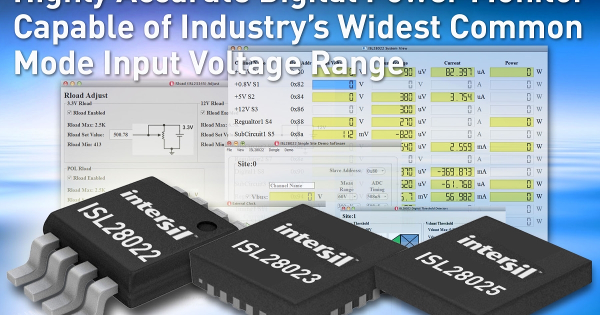 インターシル 業界で最も広いコモンモード入力電圧範囲を実現した高精度デジタル・パワーモニタ「ISL2802x」ファミリを発表 ...