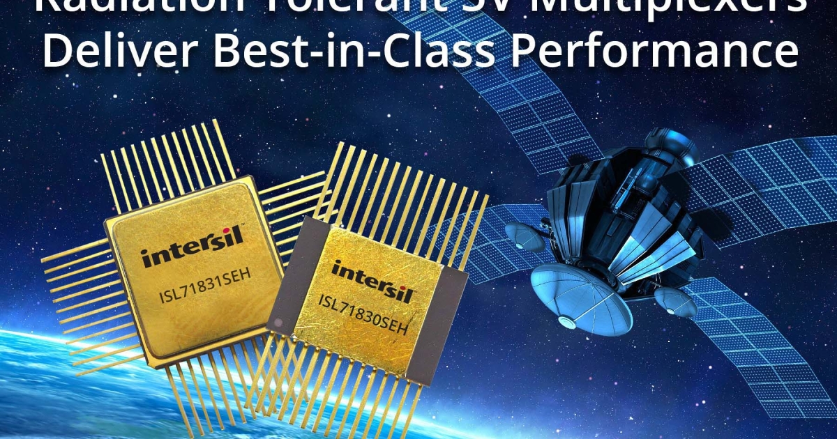 Intersil Strengthens Rad-Tolerant Portfolio with 5V Multiplexers that ...