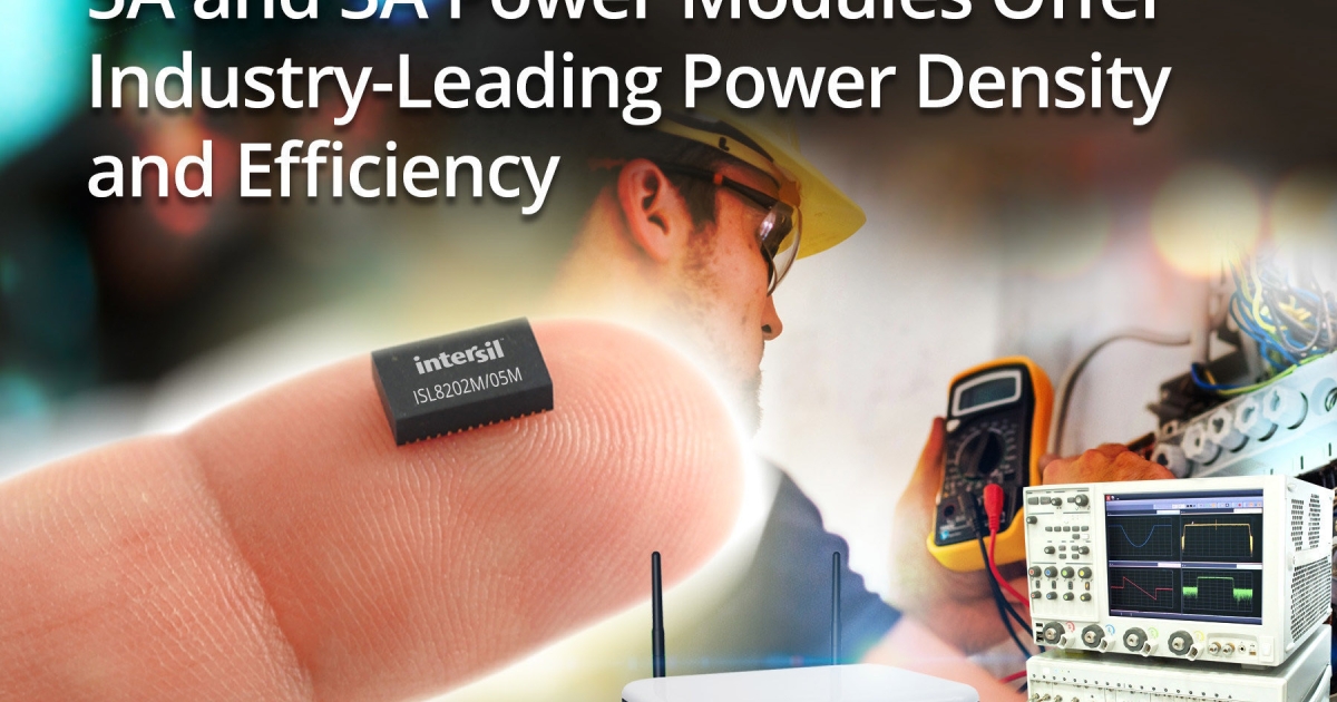 Intersil's 5A and 3A Power Modules Offer Industry-Leading Power Density ...