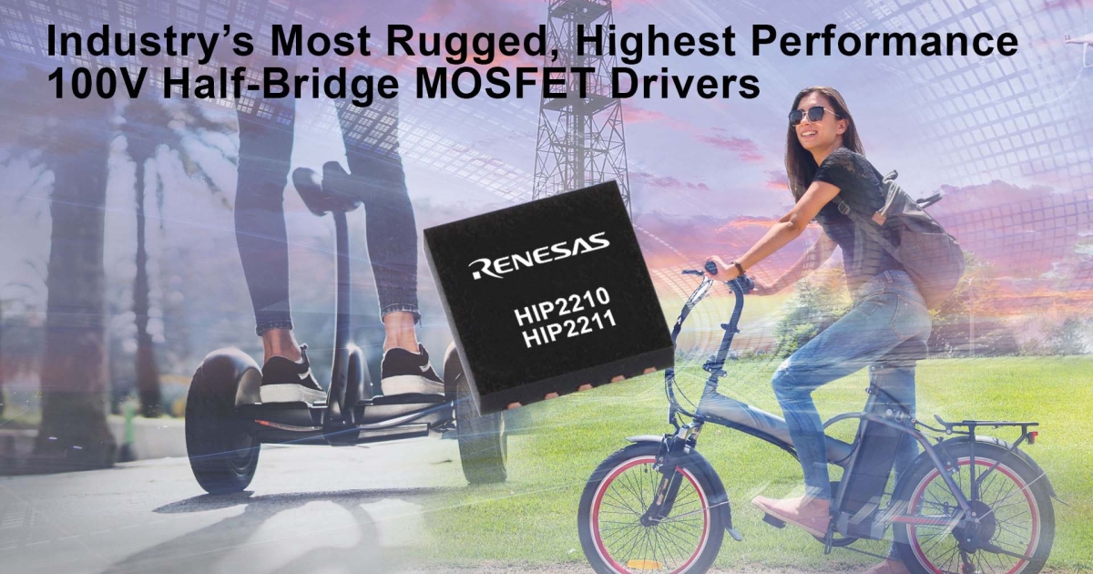 Renesas Introduces Rugged and High Performance 100V Half-Bridge MOSFET ... Renesas Introduces Rugged and High Performance 100V Half-Bridge MOSFET ...