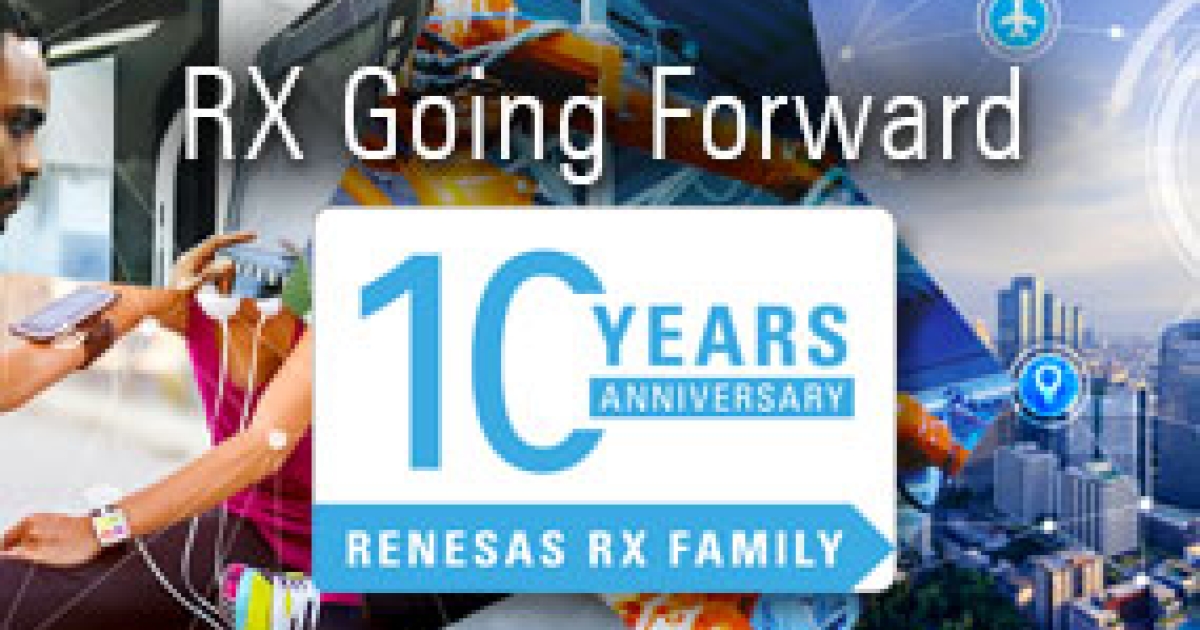 The Sparkling Bright Future for the Renesas 32-bit RX MCU Family at the ... The Sparkling Bright Future for the Renesas 32-bit RX MCU Family at the ...