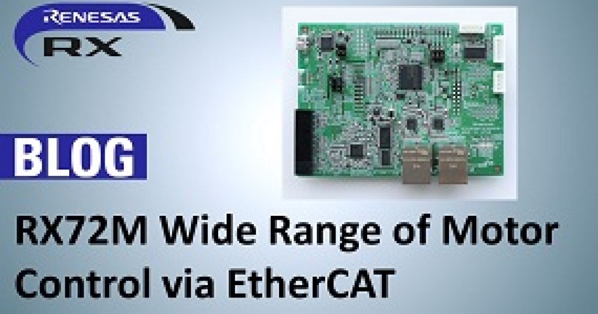 RX72M Wide Range of Motor Control Applications via EtherCAT ...