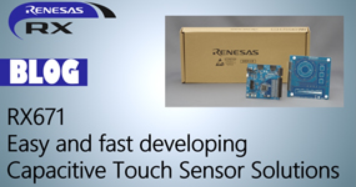 誰でも簡単かつ短期間でタッチ機能を開発！RX671のタッチキーソリューション | Renesas ルネサス