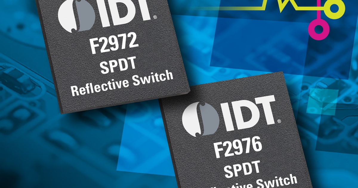 IDT Introduces Family of SPDT Reflective RF Switches with Wide ...