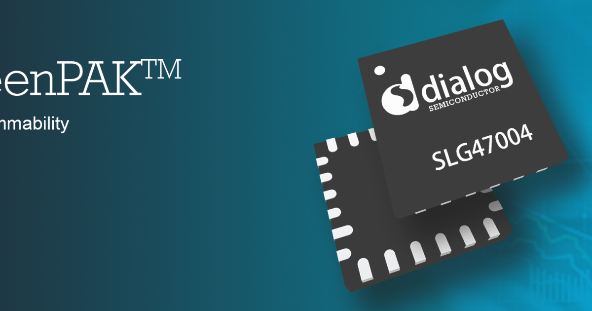 Dialog Semiconductor Announces SLG47004 GreenPAK™ First Fully ...