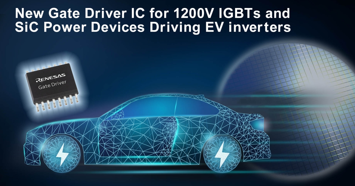 Renesas Introduces New Gate Driver IC for IGBTs and SiC MOSFETs Driving ...