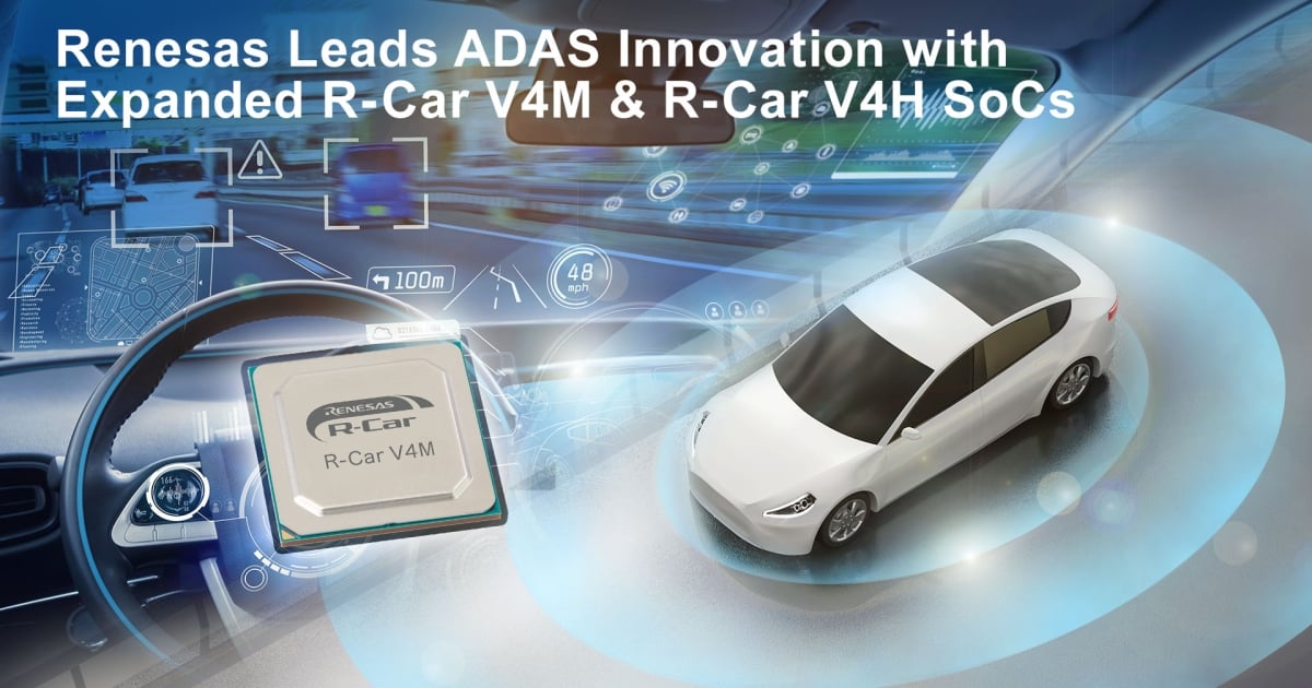 Renesas Leads ADAS Innovation with Power-Efficient 4th-Generation R-Car ...