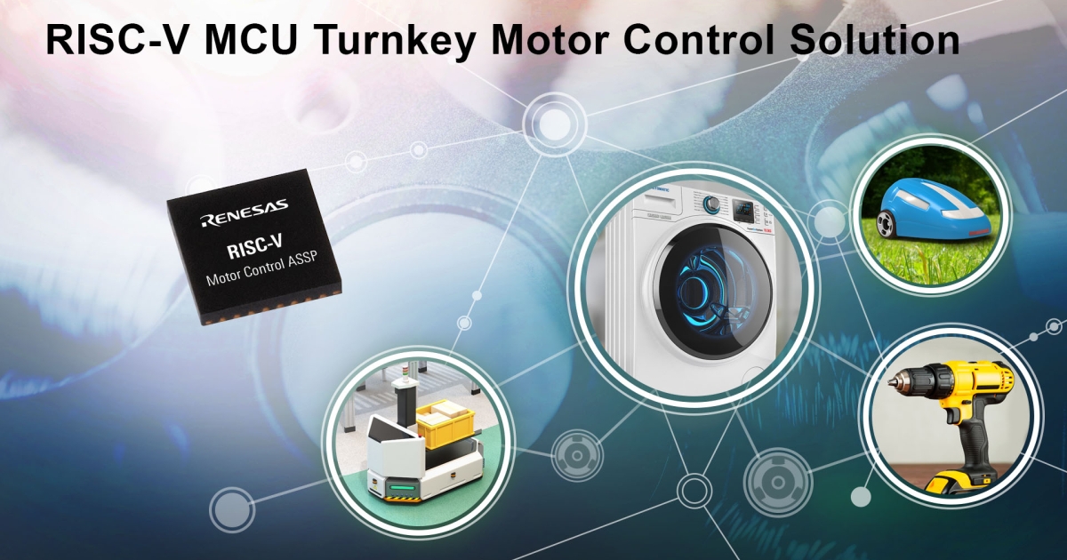 Renesas Extends Leading Risc V Embedded Processing Portfolio With New Motor Control Assp